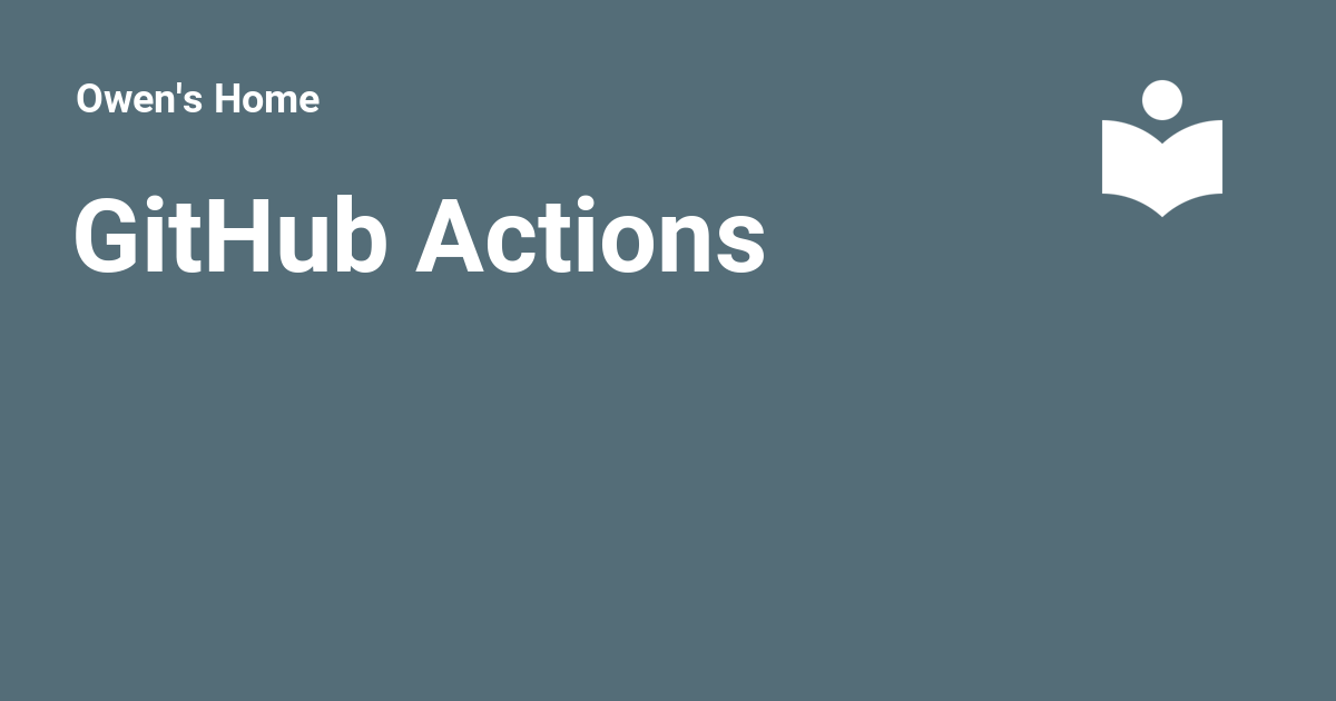 GitHub Actions - Owen's Home